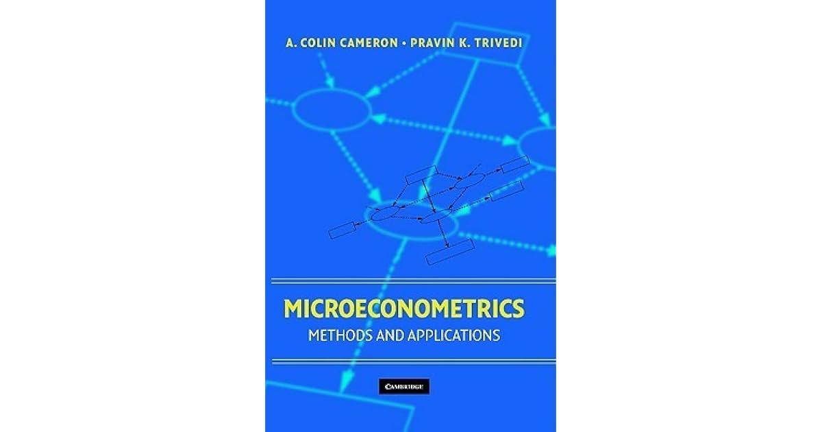 Microeconometrics Methods And Applications By A Colin Cameron