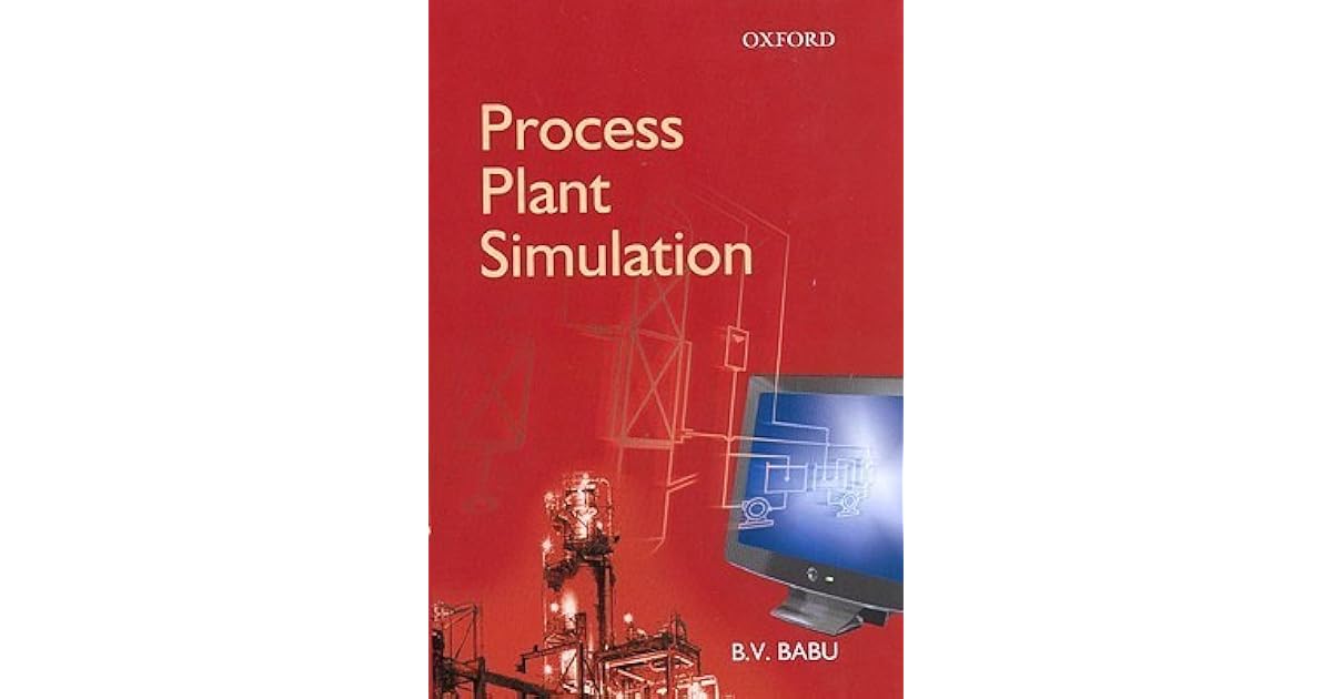 Process Plant Simulation: Includes CD-ROM by B.V. Babu