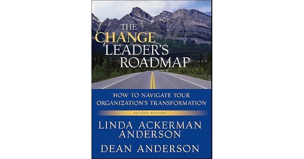 The Change Leader's Roadmap by Linda Ackerman Anderson