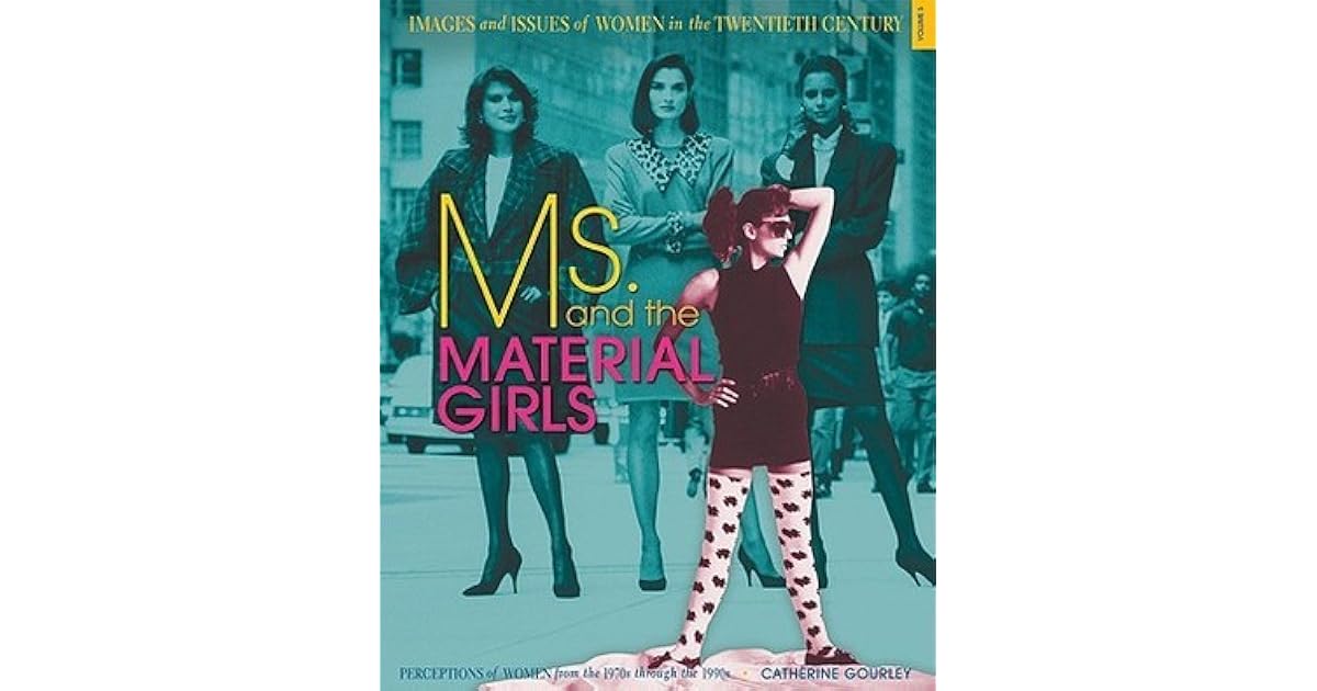 Ms. and the Material Girls: Perceptions of Women from the 1970s Through ...