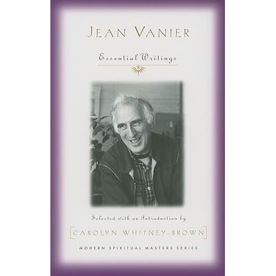 Jean Vanier: Essential Writings by Jean Vanier — Reviews, Discussion ...