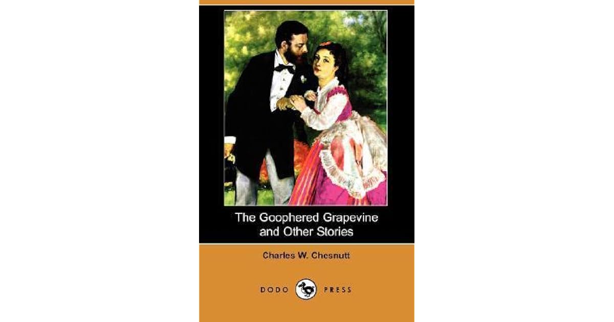 The Goophered Grapevine and Other Stories by Charles W. Chesnutt