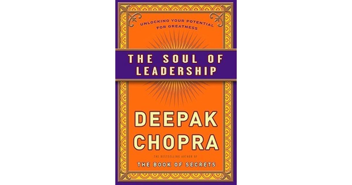 The Soul of Leadership: Unlocking Your Potential for Greatness by ...