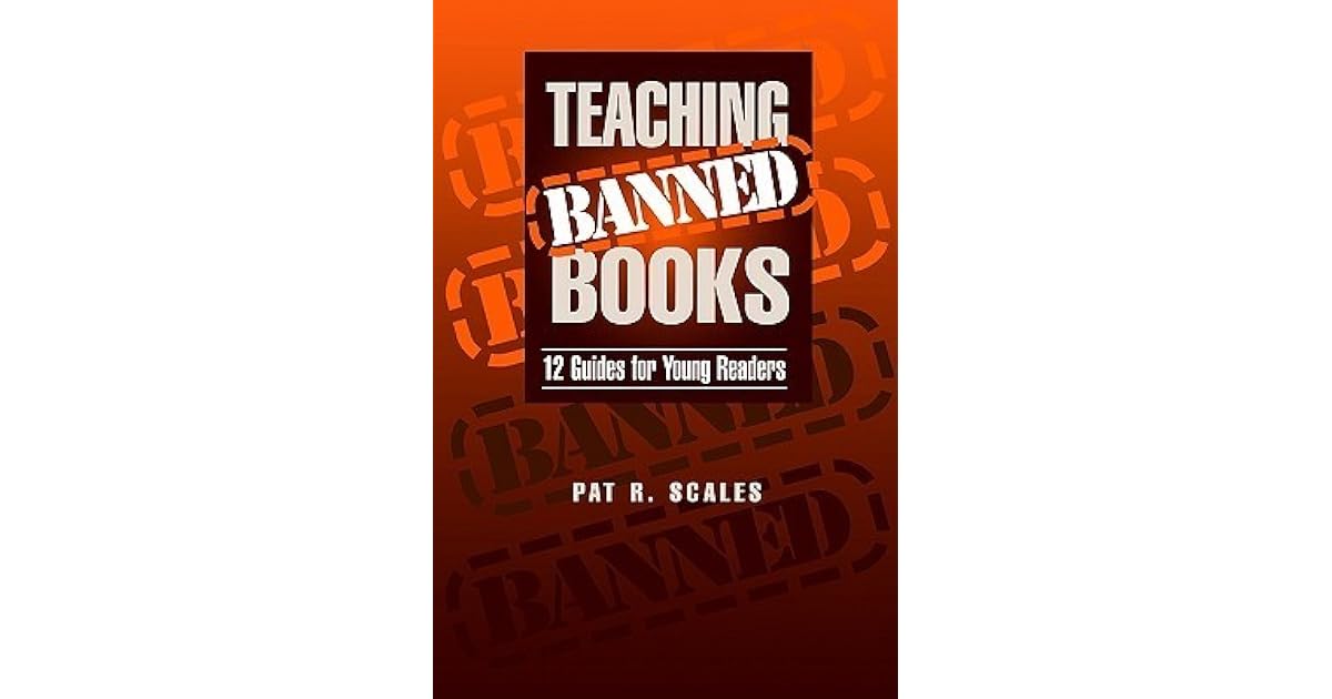 Teaching Banned Books by Pat R. Scales