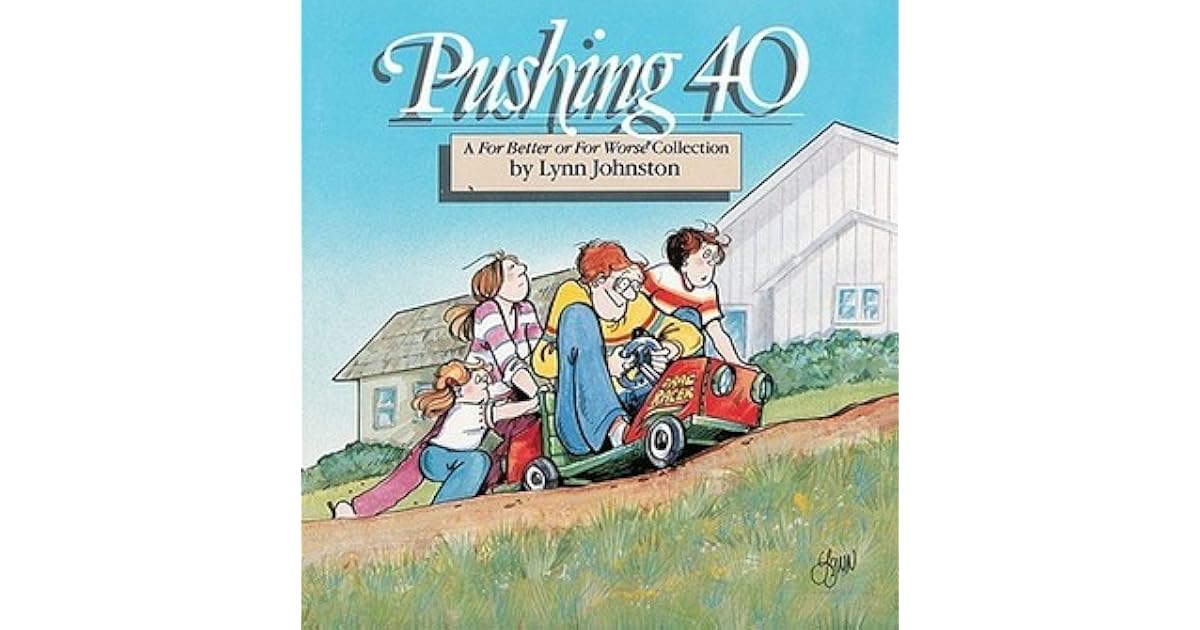 Pushing 40 (For Better or For Worse, #8) by Lynn Johnston