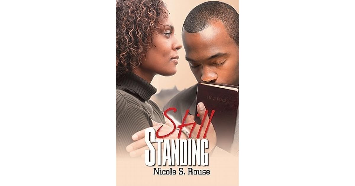 Still Standing by Nicole S. Rouse