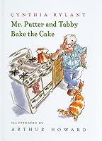 Mr. Putter And Tabby Bake The Cake by Cynthia Rylant
