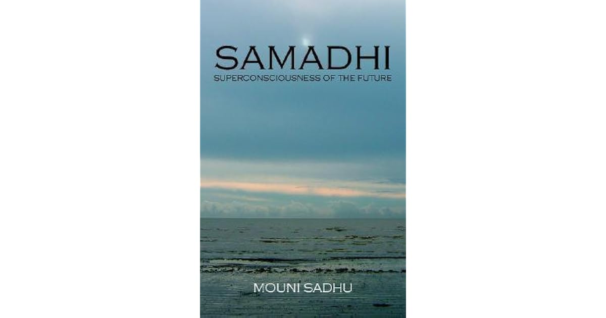 Samadhi: The Superconsciousness of the Future and Ways to Its ...
