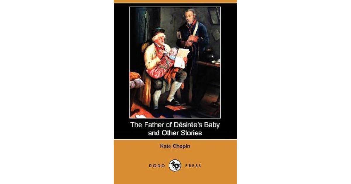 The Father of Desiree's Baby and Other Stories by Kate Chopin