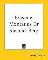 Erasmus Montanus or Rasmus Berg by Ludvig Holberg