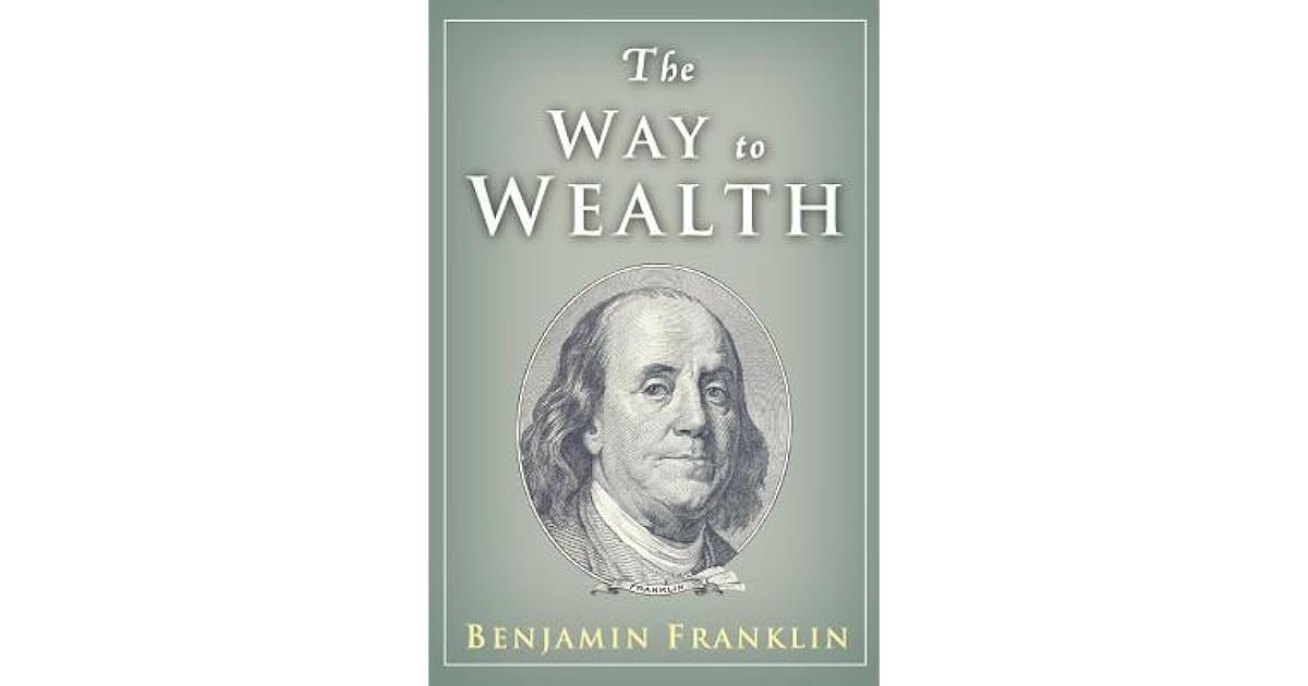 The Way To Wealth: Ben Franklin On Money And Success by Benjamin Franklin