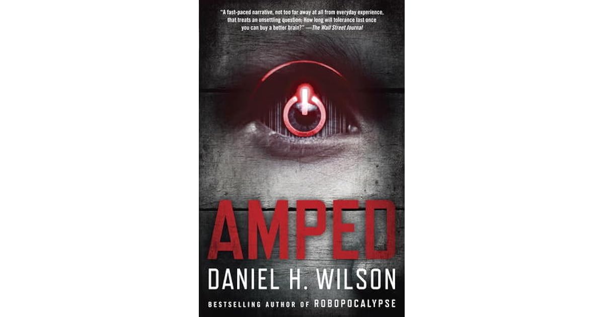 Amped by Daniel H. Wilson
