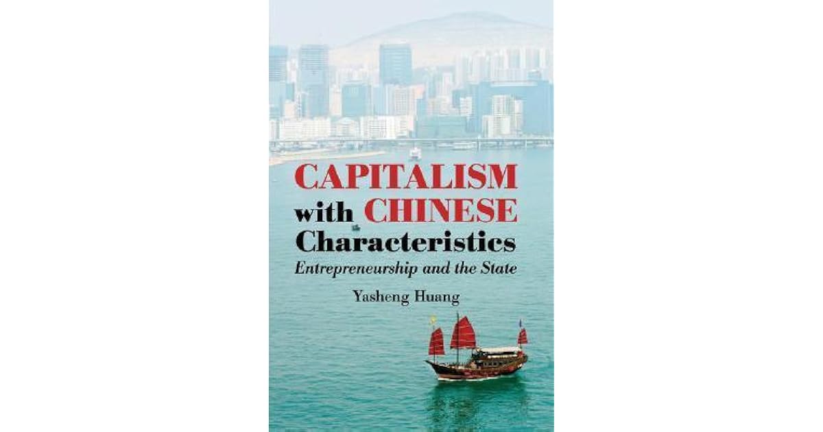 Capitalism with Chinese Characteristics: Entrepreneurship and the State ...