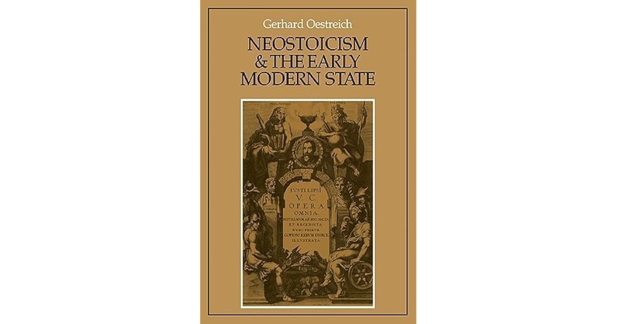 Neostoicism and the Early Modern State by Gerhard Oestreich