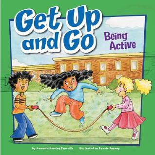 Get Up and Go: Being Active by Amanda Doering Tourville