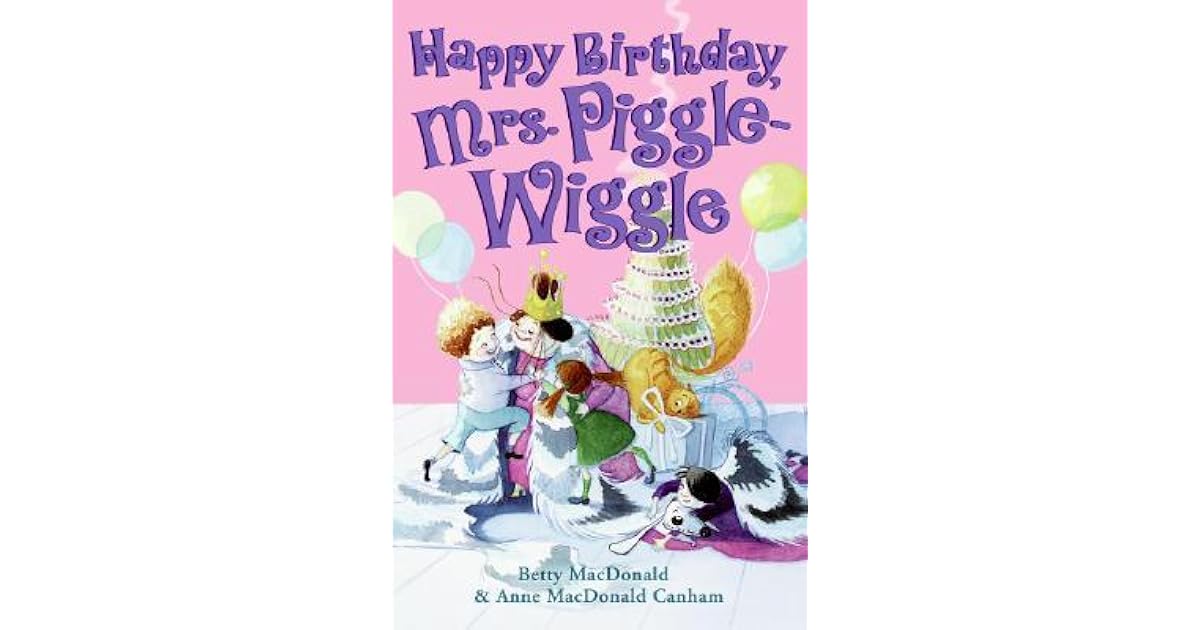 Happy Birthday, Mrs. Piggle-Wiggle by Betty MacDonald