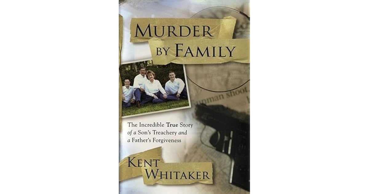 Murder by Family: The Incredible True Story of a Son's Treachery and a ...
