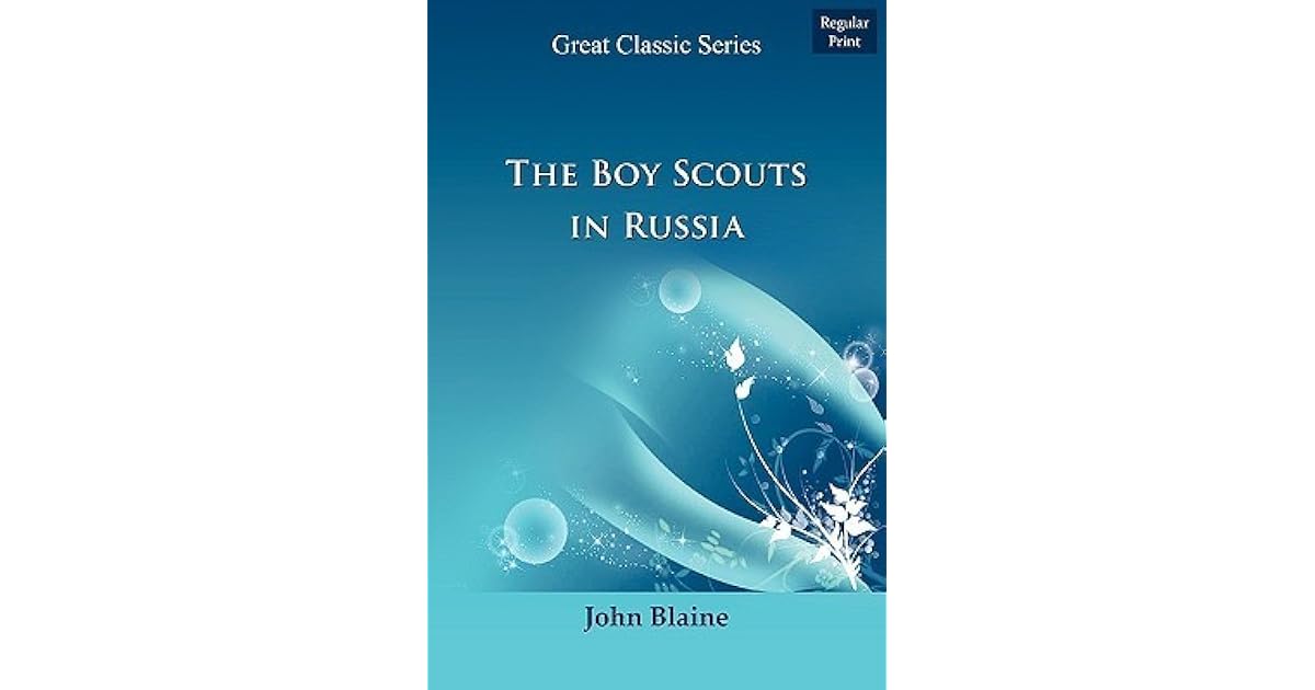 The Boy Scouts in Russia by John Blaine