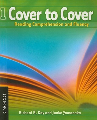 Cover to Cover 1: Reading Comprehension and Fluency by Richard R. Day