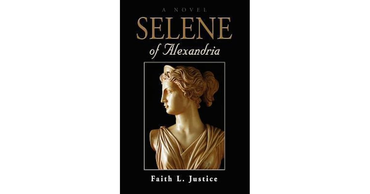 Selene of Alexandria by Faith L. Justice