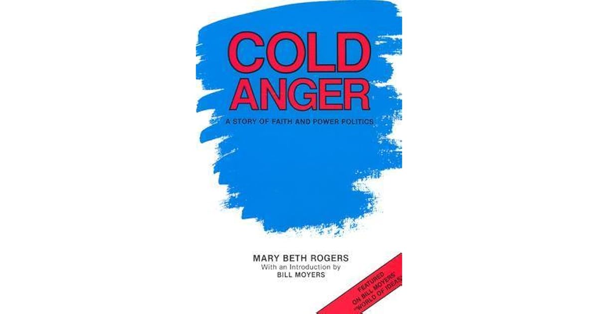 Cold Anger: A Story of Faith and Power Politics by Mary B. Rogers