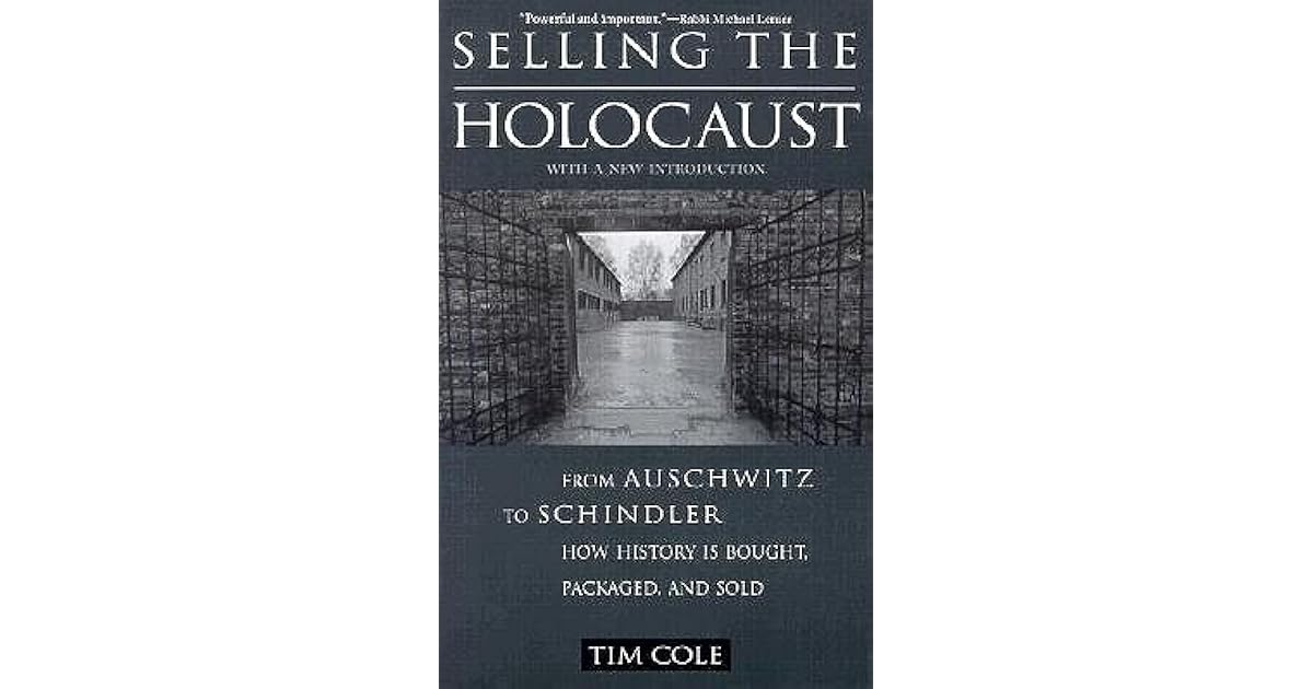 Selling the Holocaust: From Auschwitz to Schindler, How History is ...