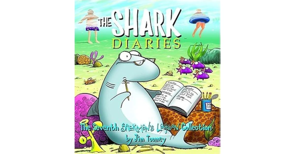 The Shark Diaries: The Seventh Sherman's Lagoon Collection by Jim Toomey