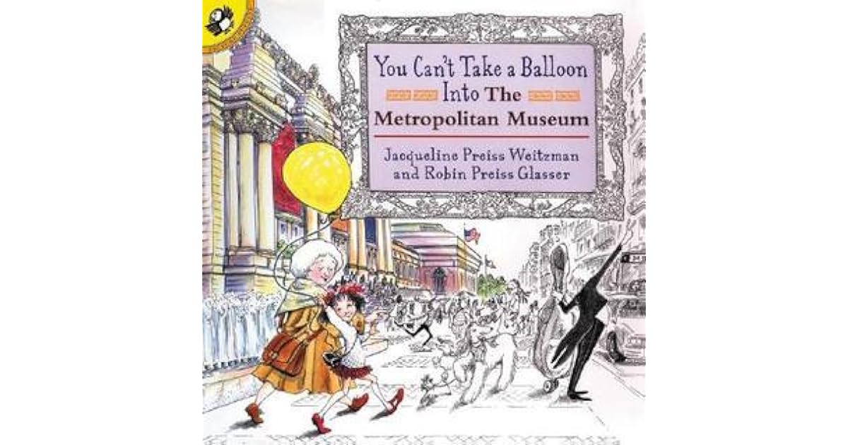 You Can't Take a Balloon into the Metropolitan Museum by Jacqueline ...