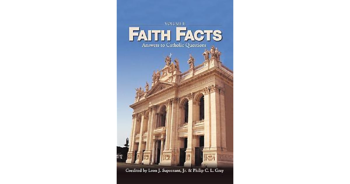 Faith Facts II: Answers to Catholic Questions by Leon J. Suprenant Jr.