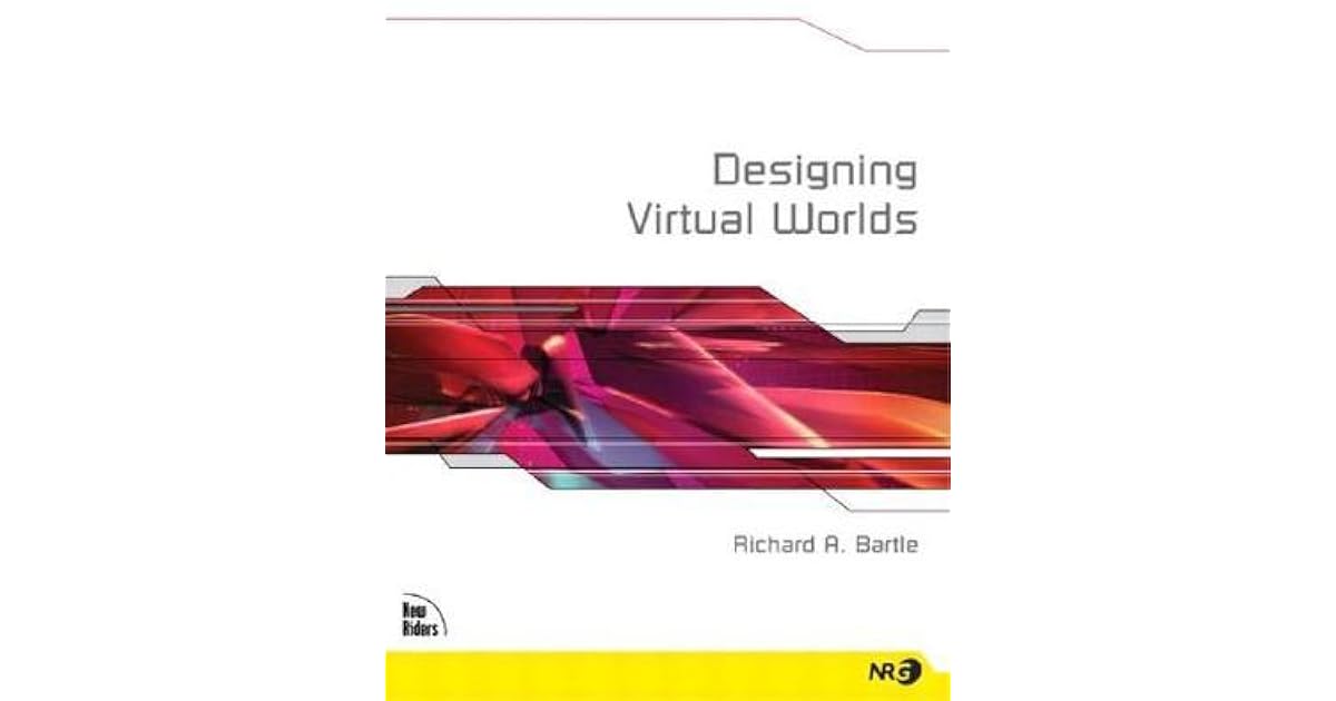 Designing Virtual Worlds by Richard Bartle