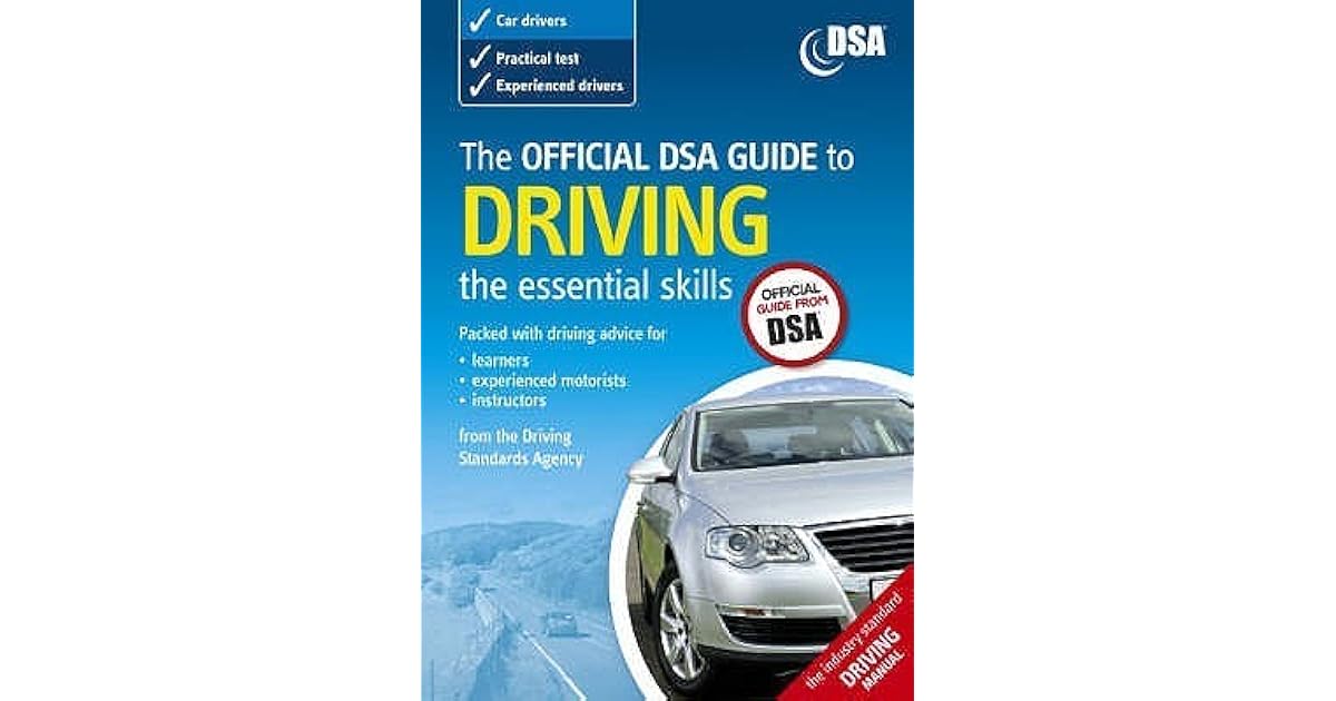 The Official Dsa Guide To Driving: The Essential Skills by Driving ...