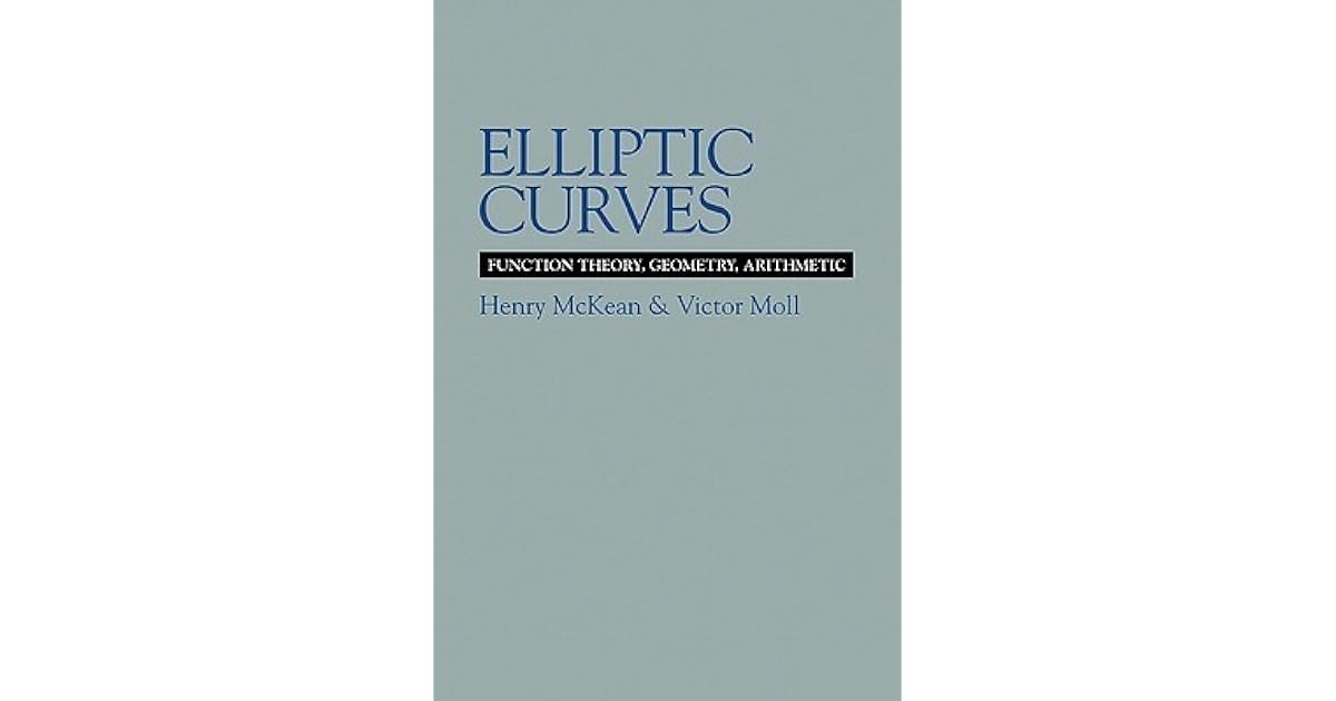 Elliptic Curves: Function Theory, Geometry, Arithmetic by Henry P. McKean