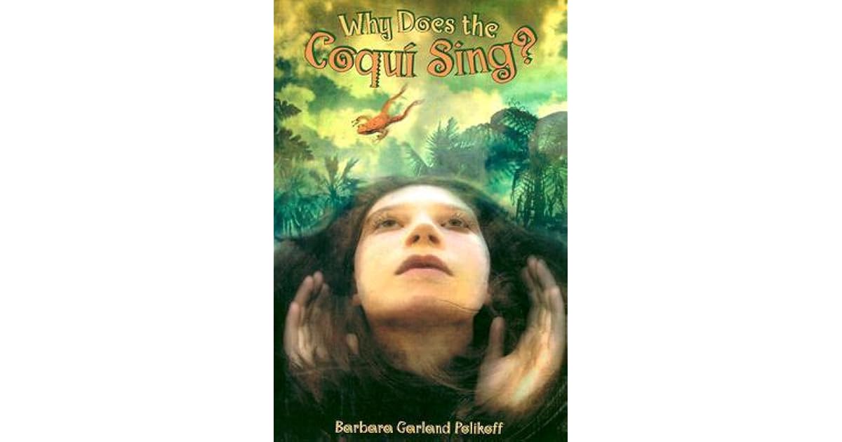 Why Does the Coqui Sing? by Barbara Garland Polikoff
