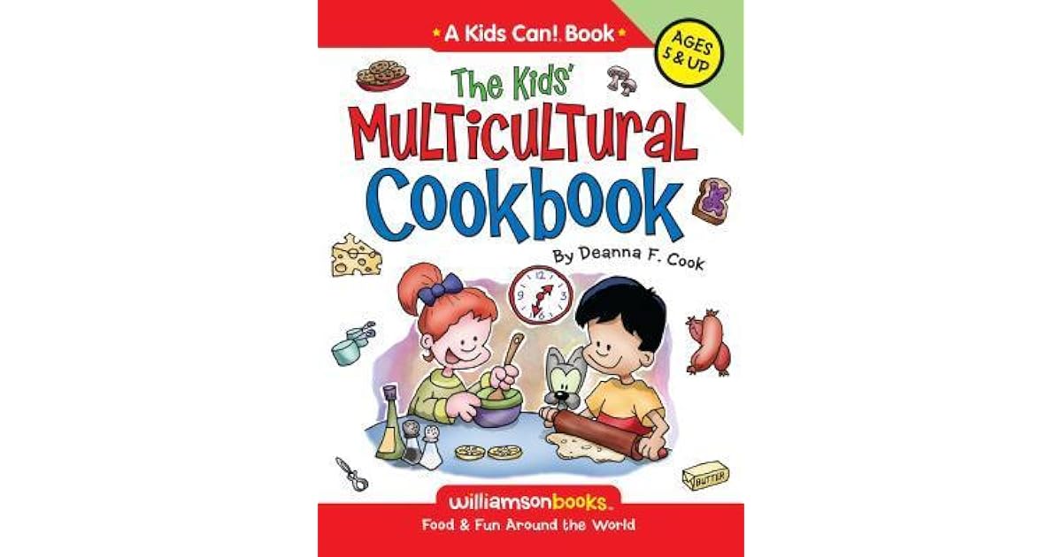 The Kids' Multicultural Cookbook by Deanna F. Cook