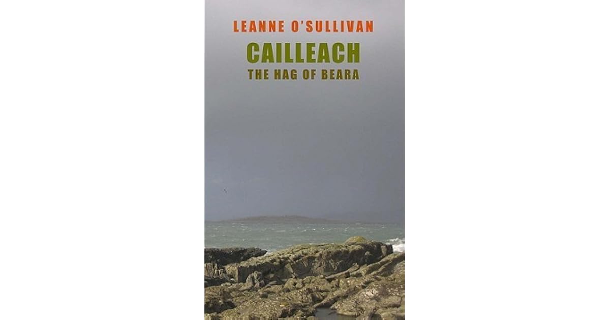 Cailleach: The Hag of Beara by Leanne O'Sullivan