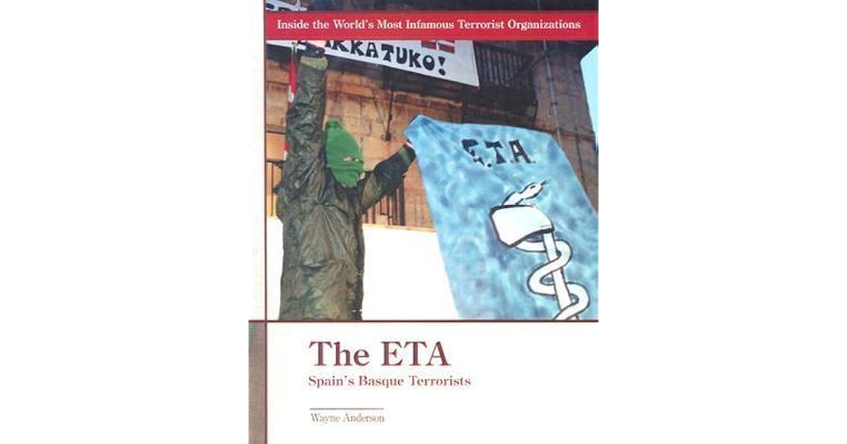 The ETA: Spain's Basque Terrorists by Wayne Anderson
