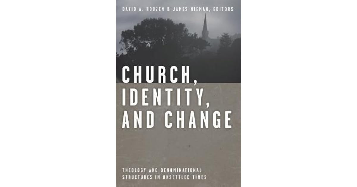 Church, Identity, and Change: Theology and Denominational Structures in ...