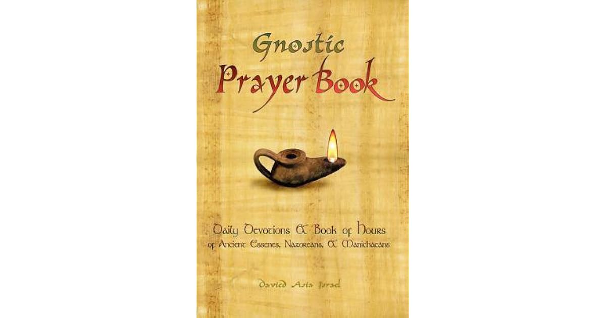 The Gnostic Prayerbook: Daily Devotions & Book of Hours of Ancient ...