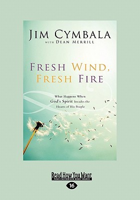 Fresh Wind Fresh Fire: What Happens When God's Spirit Invades the ...