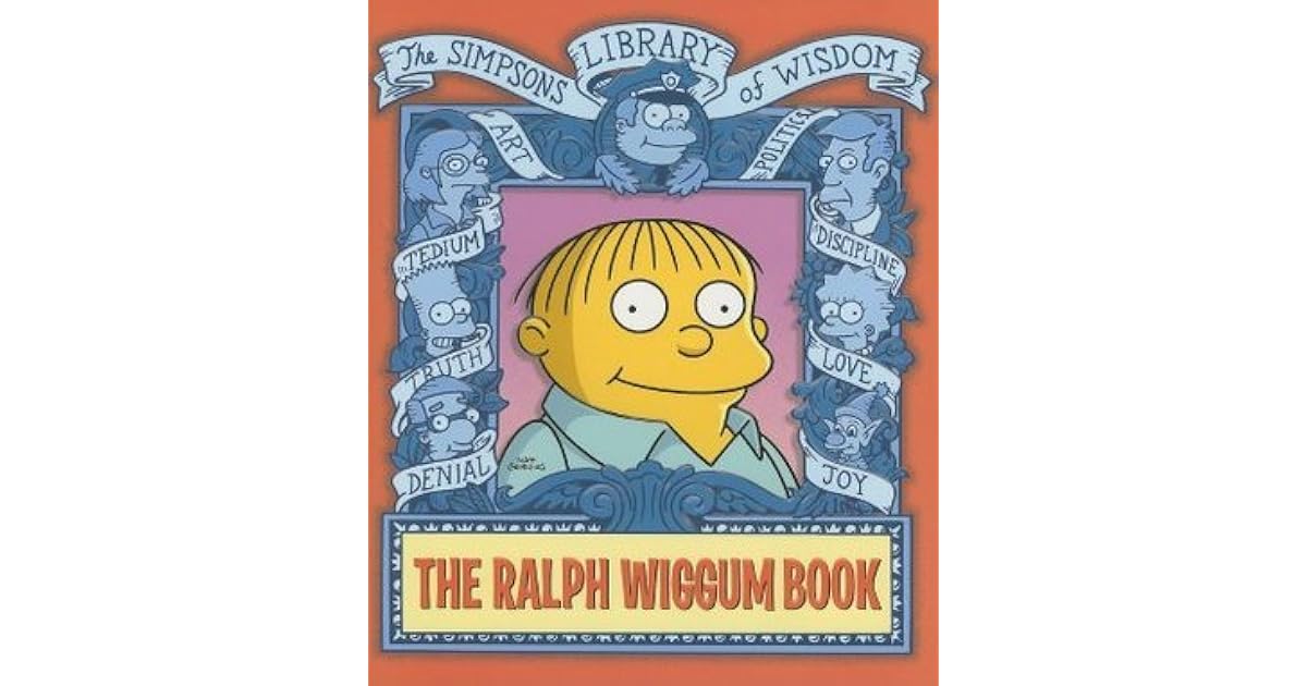 The Ralph Wiggum Book: Simpsons Library of Wisdom by Matt Groening