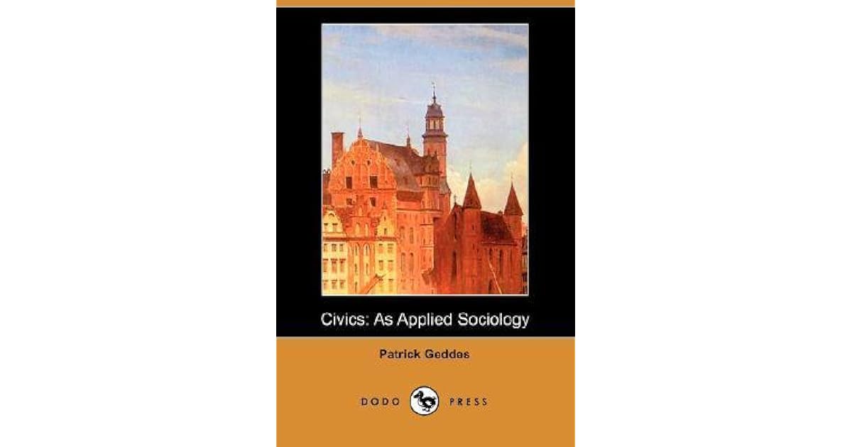 Civics as Applied Sociology by Patrick Geddes