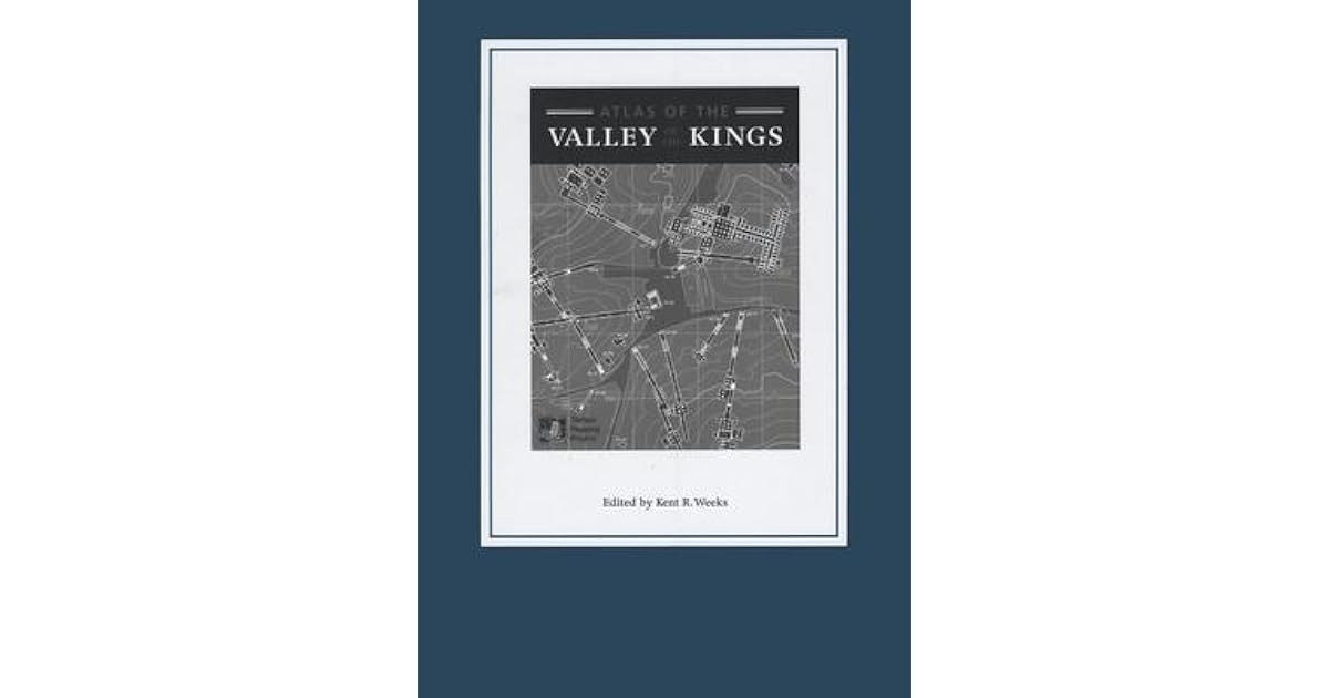 Atlas of the Valley of the Kings by Kent R. Weeks