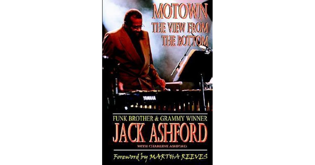 Motown: The View from the Bottom by Jack Ashford