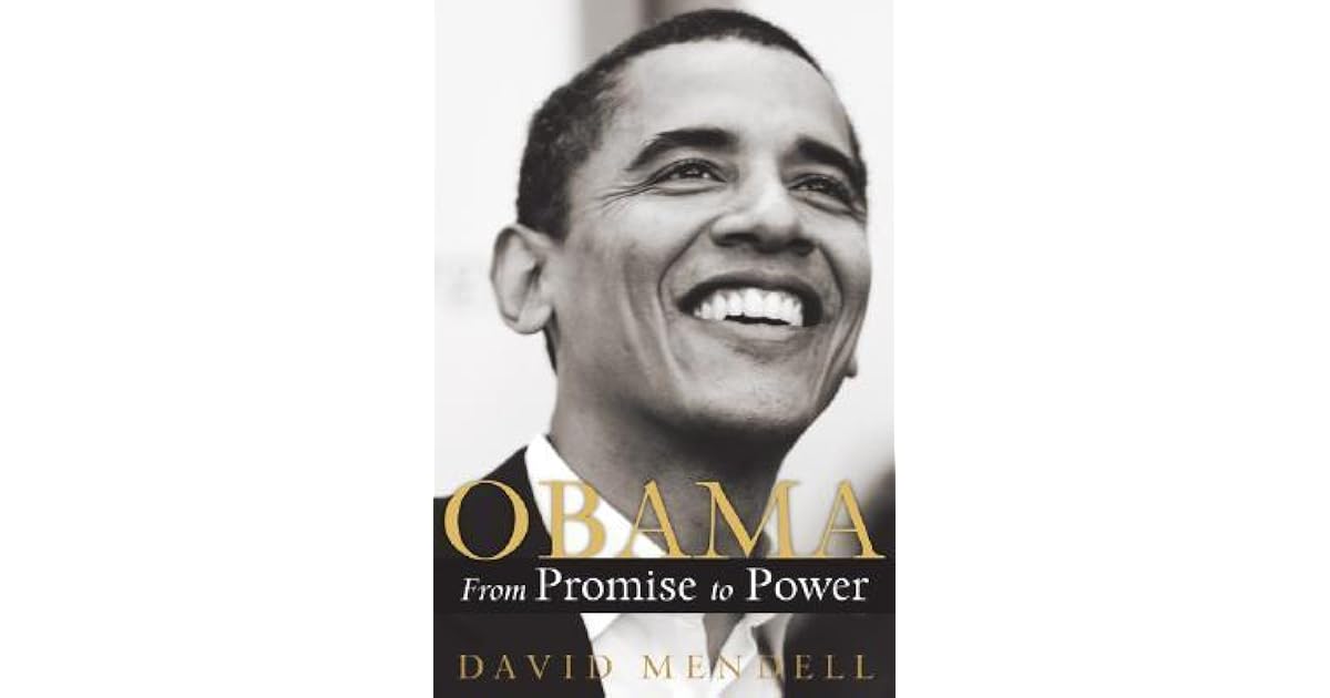 Obama: From Promise to Power by David Mendell