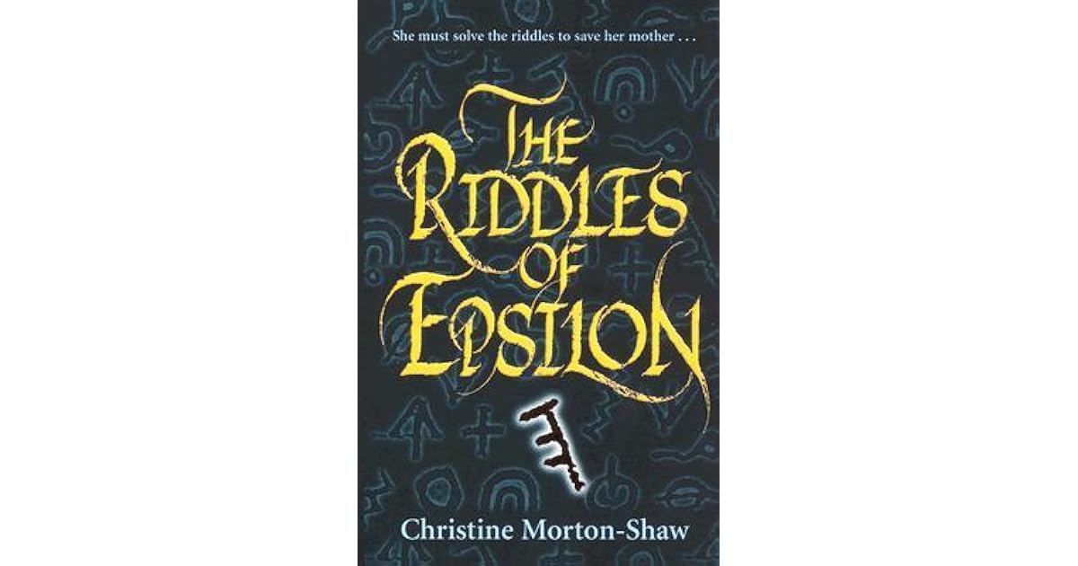 The Riddles of Epsilon by Christine Morton-Shaw