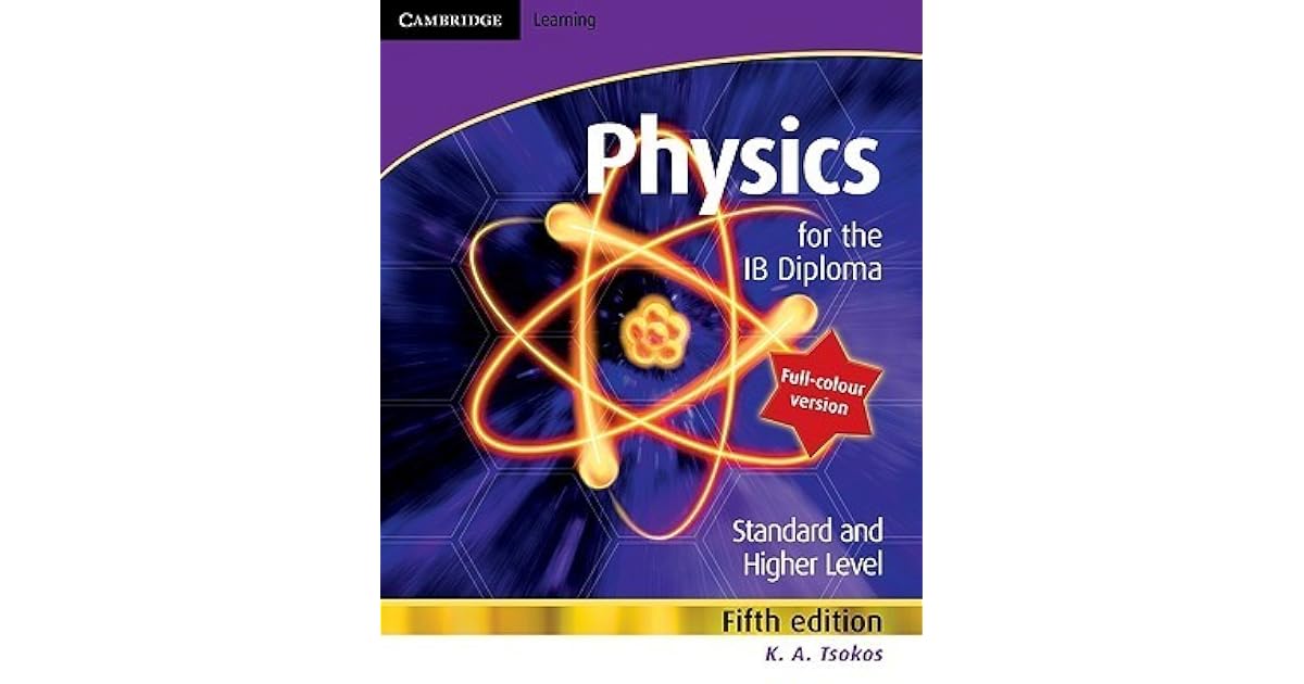 Physics for the Ib Diploma Full Colour by K.A. Tsokos