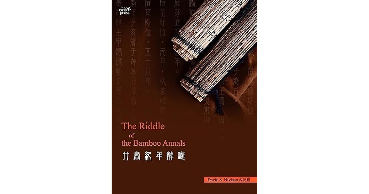 The Riddle of the Bamboo Annals by David S. Nivison