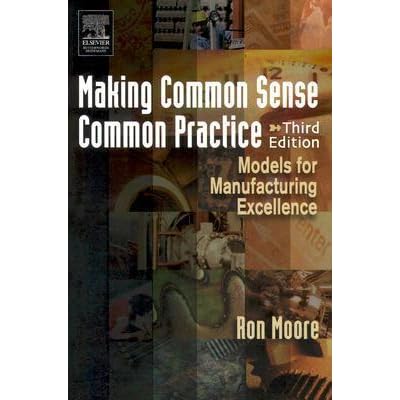 Making Common Sense Common Practice: Models for Manufacturing ...
