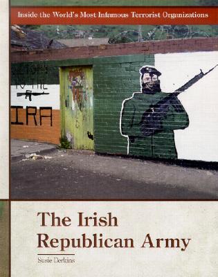 The Irish Republican Army by Susie Derkins