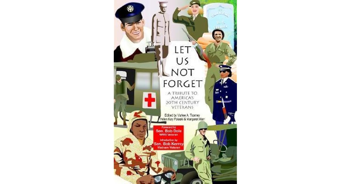 Let Us Not Forget: A Tribute to America's 20th Century Veterans by ...